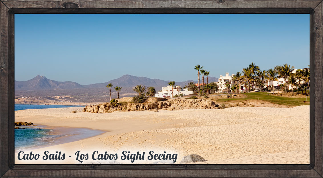 Sightseeing - Cabo Sails - Cabo Sailing Tours